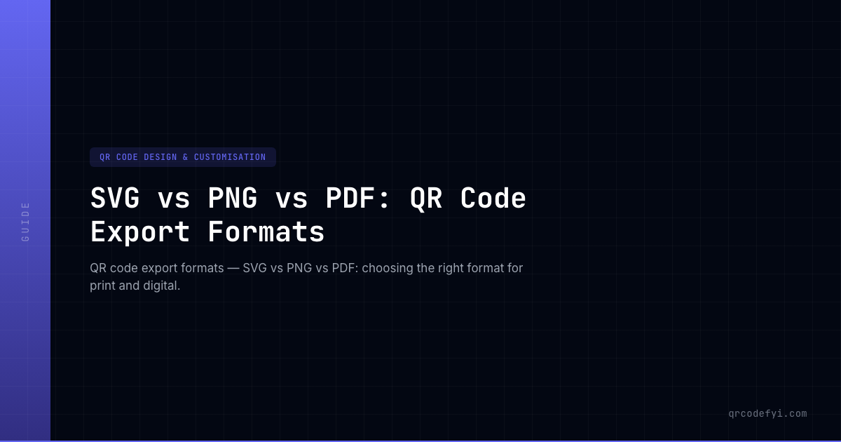 SVG vs PNG vs PDF: QR Code Export Formats — QRCodeFYI